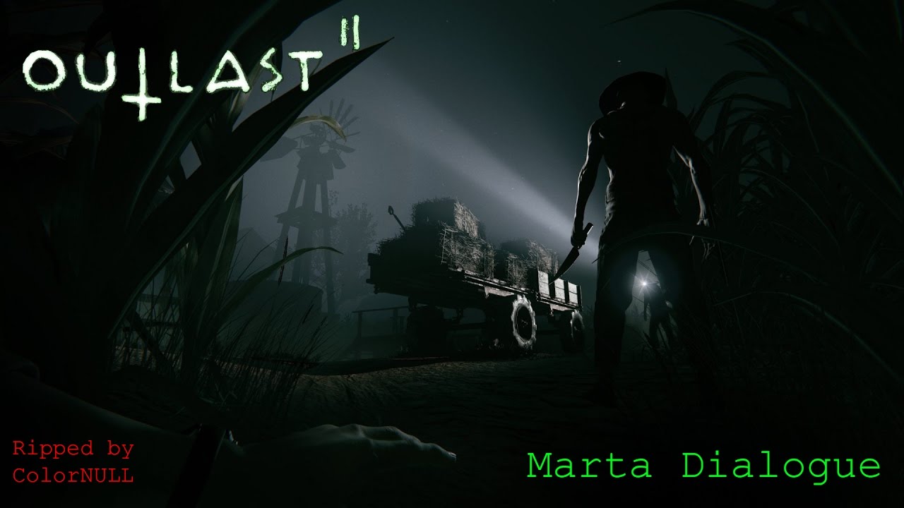 Outlast 2: Marta Dialogue