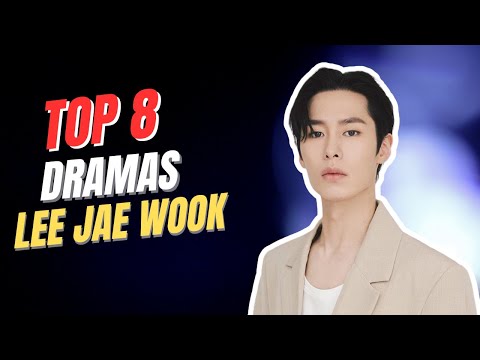 Top 8 Lee Jae Wook Dramas List
