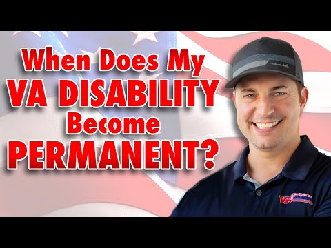 When Does My VA Disability Become Permanent?