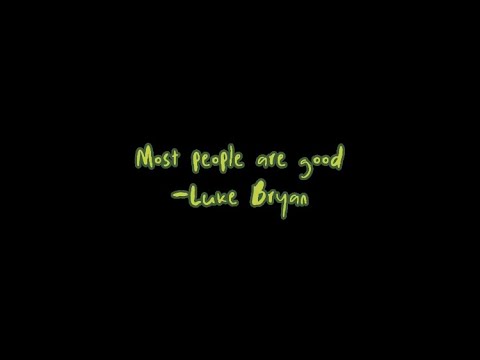 Most people are good- Luke Bryan (lyrics)