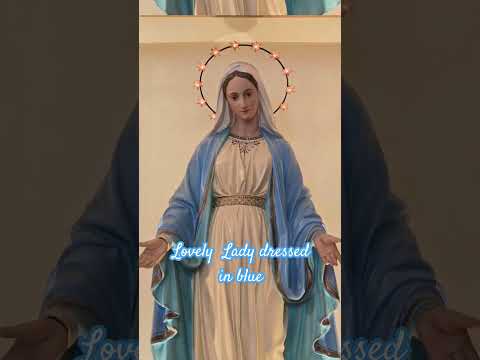 Lovely Lady dressed in blue, teach me how to pray.