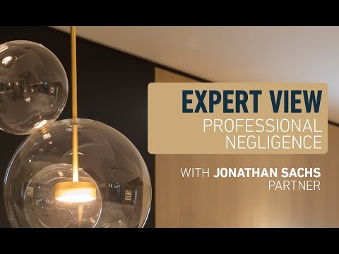 EXPERT VIEW | Professional negligence with Jonathan Sachs