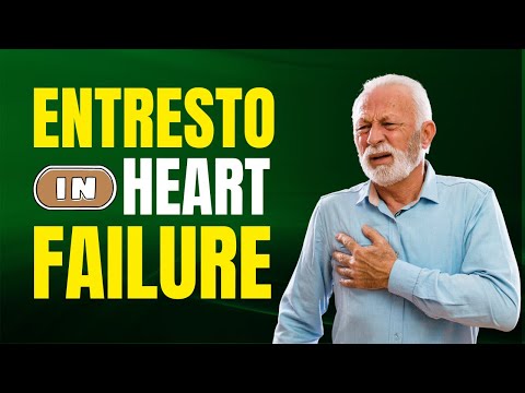 Entresto in heart failure || Understanding the benefits and potential side effects of Entresto