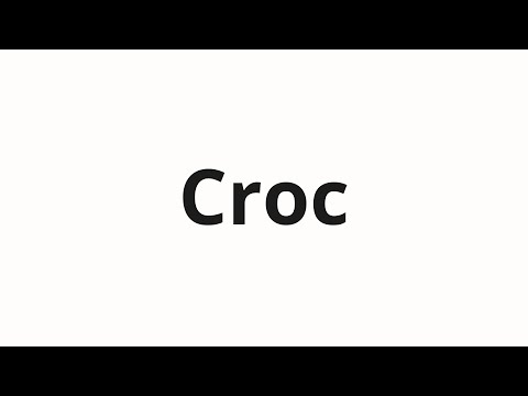 How to pronounce Croc