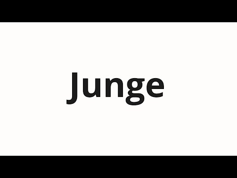 How to pronounce Junge
