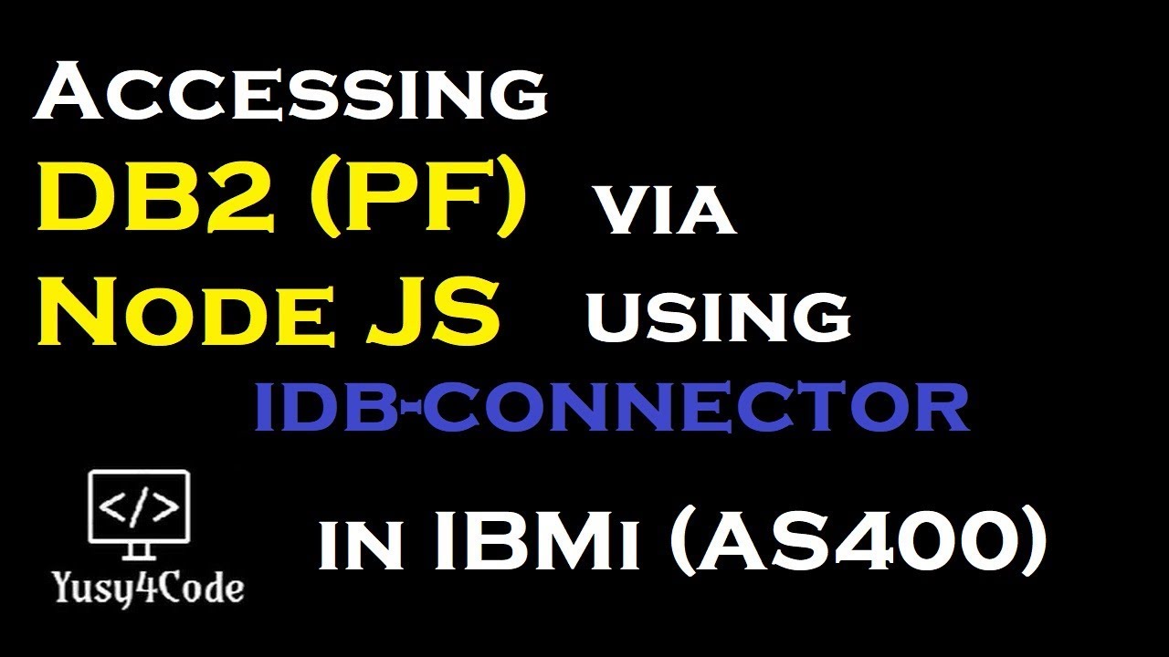 Accessing DB2 data using Node JS idb-connector | yusy4code