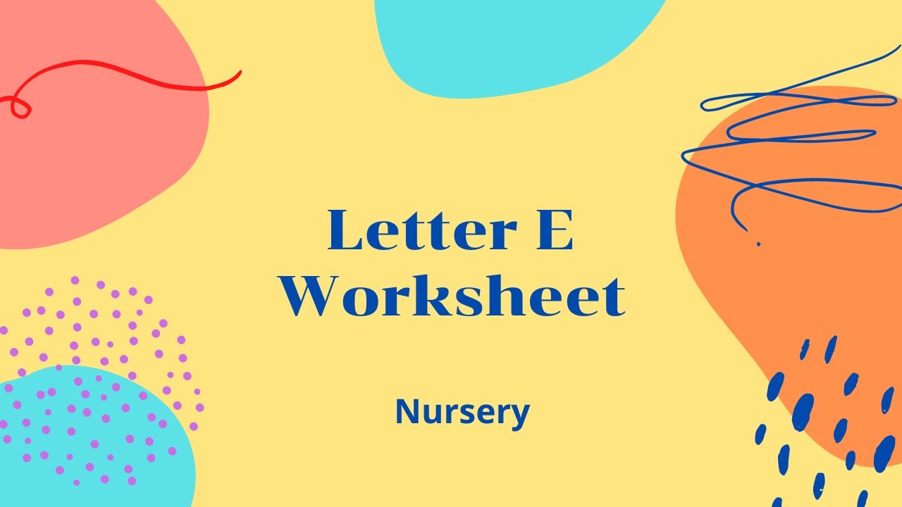 Letter E Worksheet – Nursery