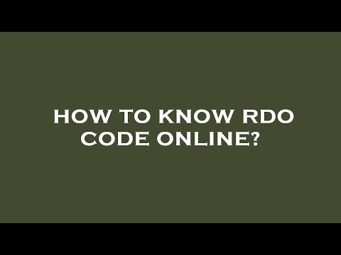 How to know rdo code online?