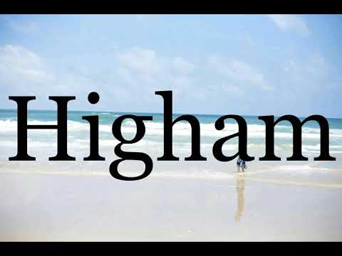 How To Pronounce Higham🌈🌈🌈🌈🌈🌈Pronunciation Of Higham