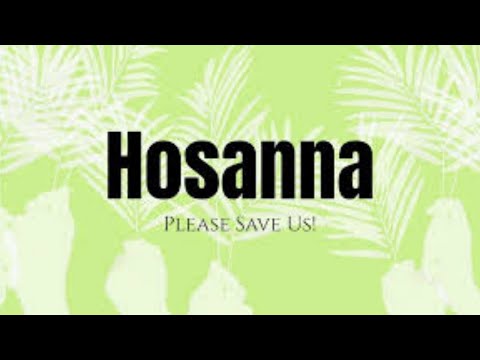 What Hosanna Really Mean In Hebrew?
