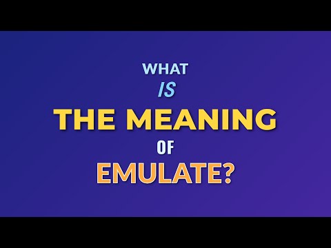 What is the meaning of Emulate?