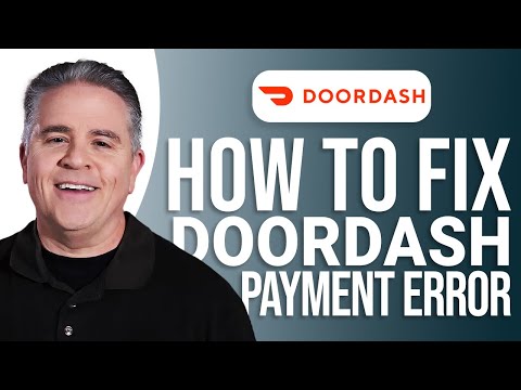 How to Fix DoorDash Payment Error: Easy Guide!