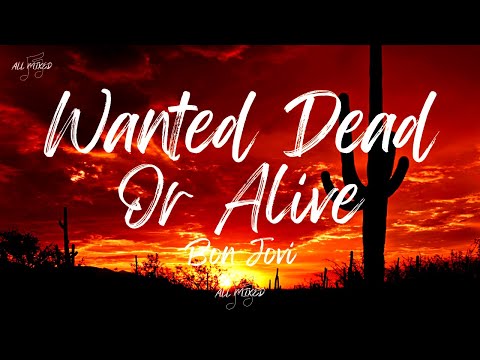 Bon Jovi - Wanted Dead Or Alive (Lyrics)