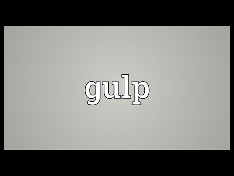Gulp Meaning