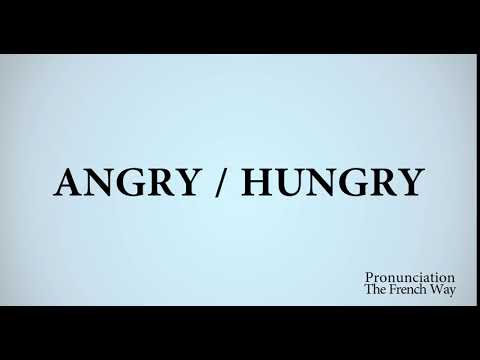 How To Pronounce ANGRY - HUNGRY The French Way