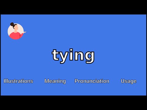 TYING - Meaning and Pronunciation