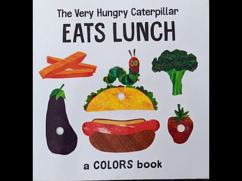 The Very Hungry Caterpillar Eats Lunch - Read Aloud Book for Children