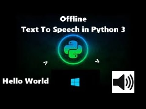 Offline Text - To - Speech (TTS) in Python on Windows