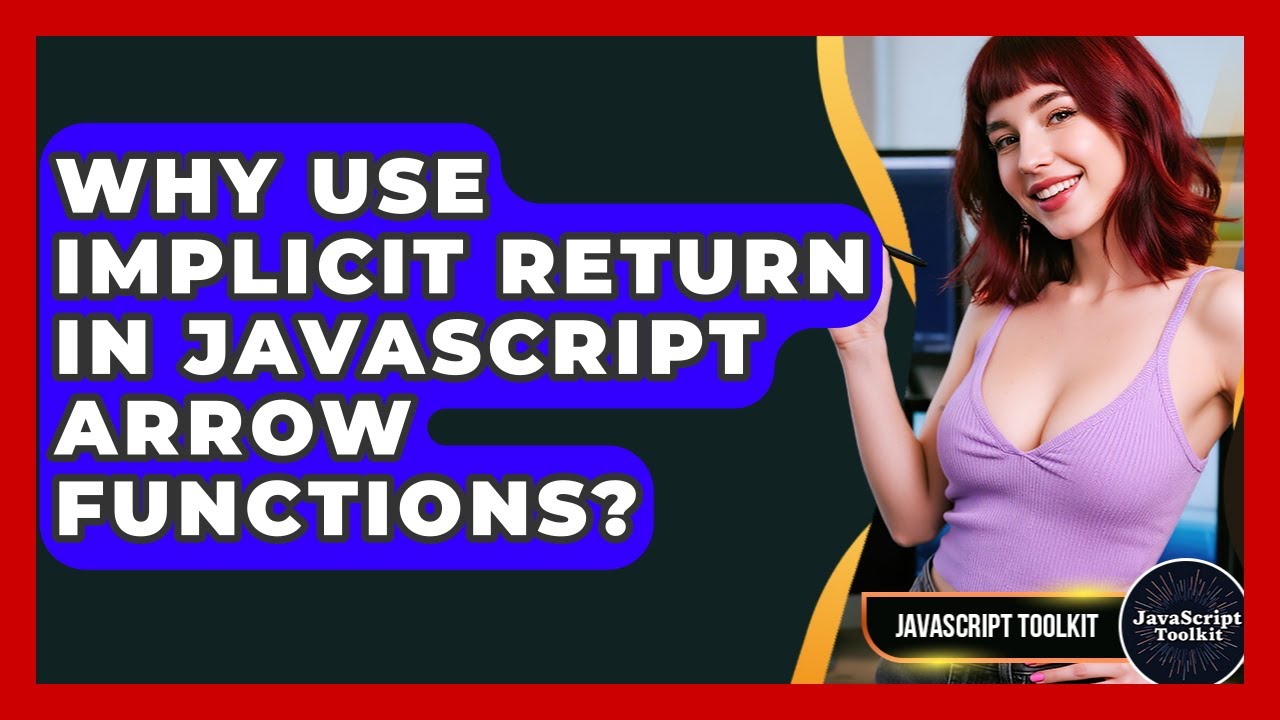 Why Use Implicit Return In JavaScript Arrow Functions? - JavaScript Toolkit