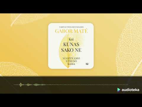 KAI KŪNAS SAKO NE. Gaber Maté audioknyga | Audioteka.lt