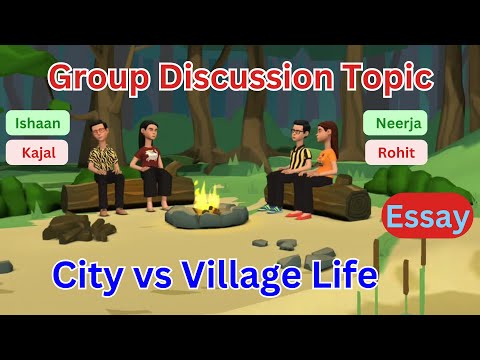 City vs Village, City vs Village group discussion, City Life vs Village Life Essay, Debate points