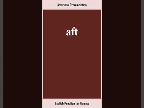 aft, How to Say or Pronounce AFT in American, British English, Pronunciation