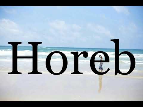 How To Pronounce Horeb🌈🌈🌈🌈🌈🌈Pronunciation Of Horeb