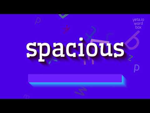 SPACIOUS - HOW TO SAY SPACIOUS?