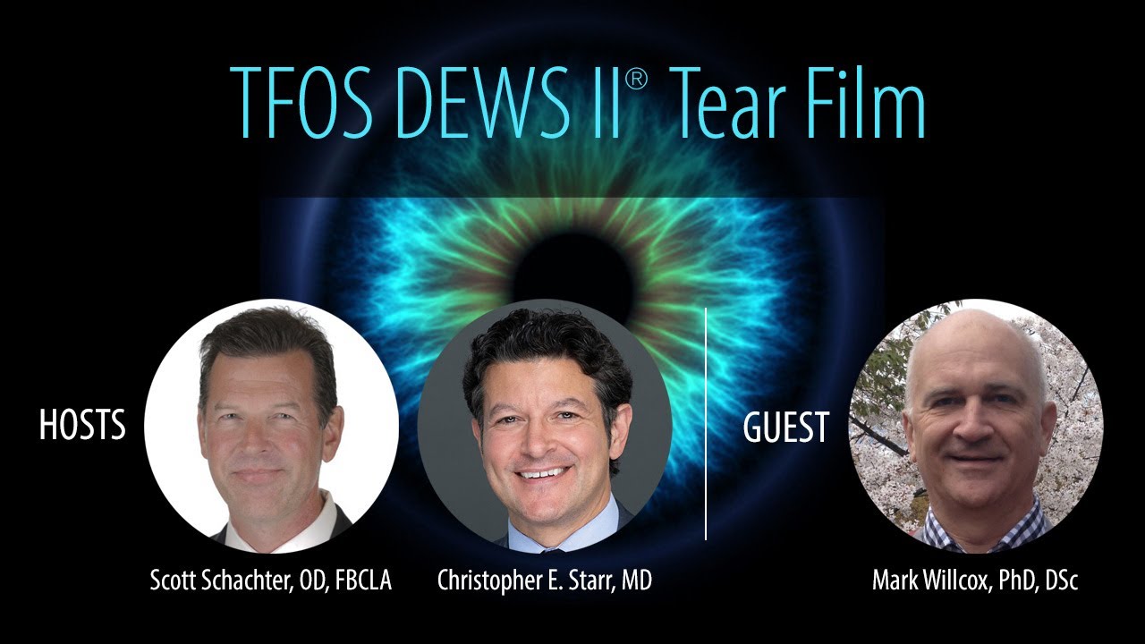 TFOS DEWS II The Tear Film Mark Wilcox, PhD, DSc | Dry eye Disease | Ocular Surface Academy