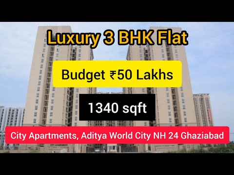 Luxury 3 BHK Flat | 1340sqft | City Apartments | Aditya World City NH 24 Ghaziabad | Budget ₹50 Lakh