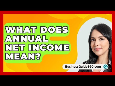 What Does Annual Net Income Mean? - BusinessGuide360.com