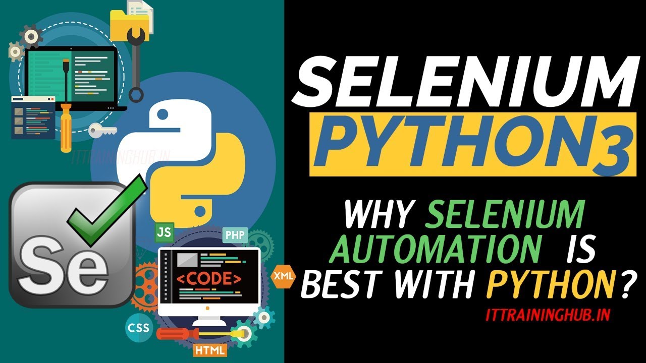 SELENIUM PYTHON 3 || Why Selenium Automation is Easy with Python Explained || ittraininghub.in