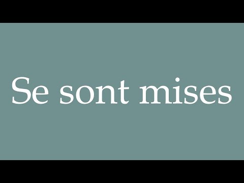 How to Pronounce ''Se sont mises'' (They have started) Correctly in French
