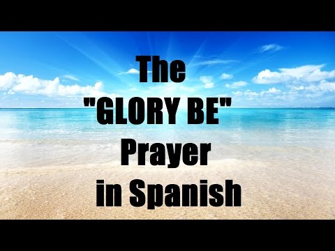 The "Glory Be" prayer in Spanish (slow to fast)