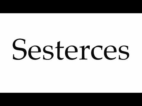 How to Pronounce Sesterces