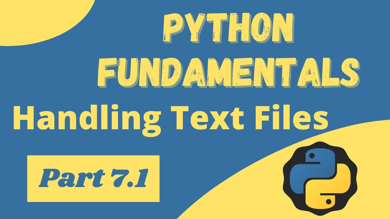 Handling Text Files in Python - Python Fundamentals 7.1