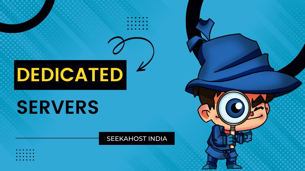 Dedicated Server Hosting India: Best Dedicated Hosting Services In Indian by SeekaHost
