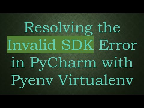 Resolving the Invalid SDK Error in PyCharm with Pyenv Virtualenv
