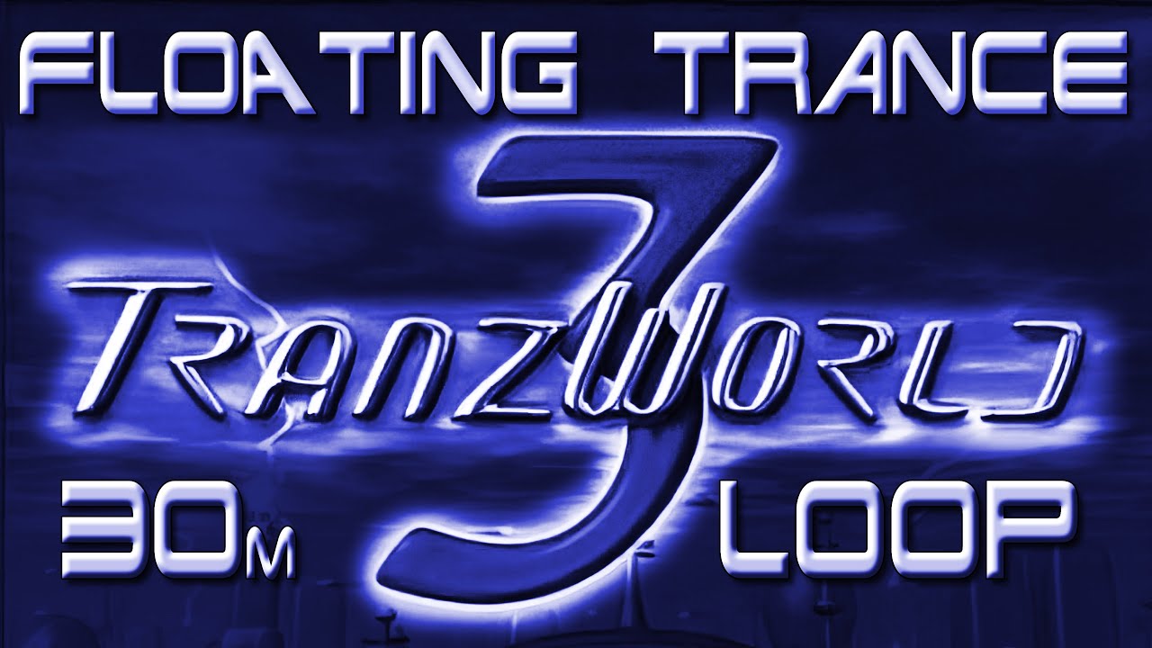 Tranzworld 3 - Floating Loop 30-minute TRIP 4K