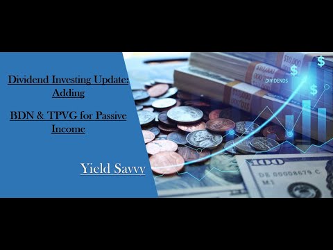 Dividend Investing Update Adding BDN & TPVG for Passive Income | Ep 2
