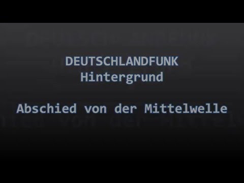 DLF Hintergrund - Abschied Mittelwelle