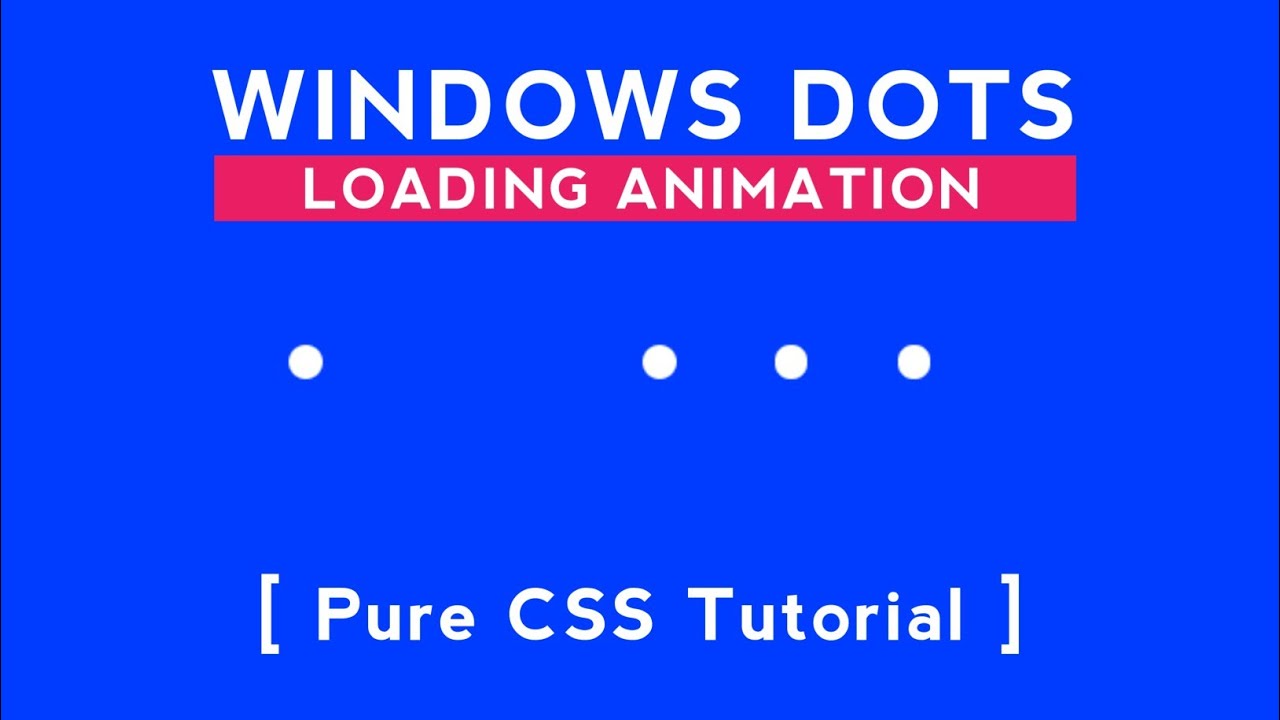 Pure CSS 3 - Windows Dots Loading Animation | CSS Animated Loader Tutorial