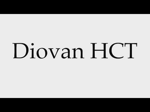 How to Pronounce Diovan HCT