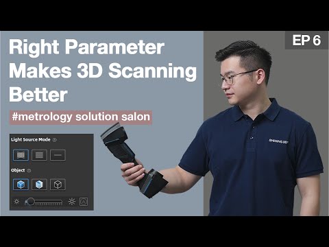 Metrology Solution Salon ep6:Right Parameter Makes 3D Scanning Better