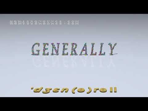 generally - pronunciation + Examples in sentences and phrases