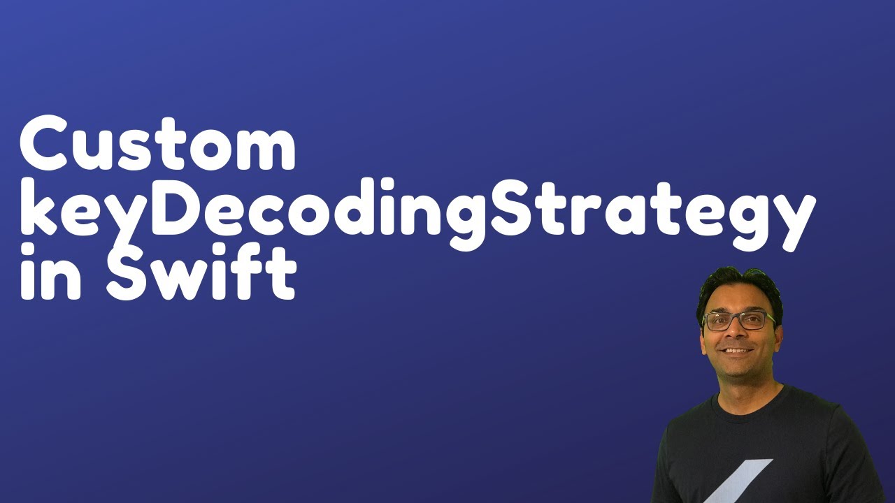 Implement Custom keyDecodingStrategy in Swift