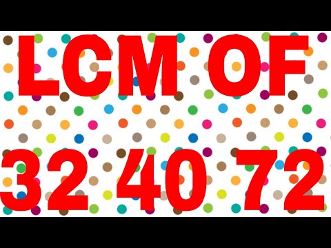 LCM OF 32 40 72