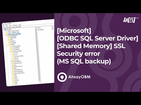 Microsoft ODBC SQL Server driver shared memory SSL security error (MS SQL backup)