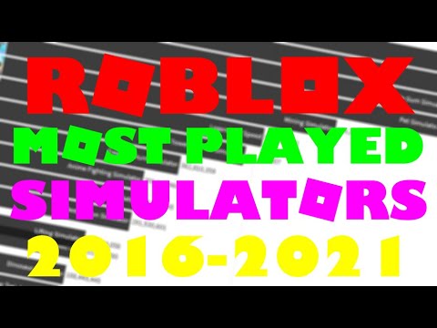 The Most Played Simulator Games On Roblox 2016-2021