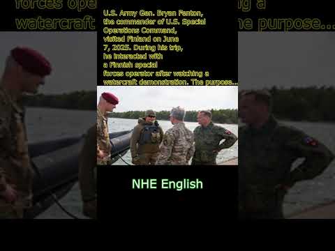 U.S. Army Gen. Bryan Fenton, the commander of U.S. Special Operations Command, visited Finland in Ju